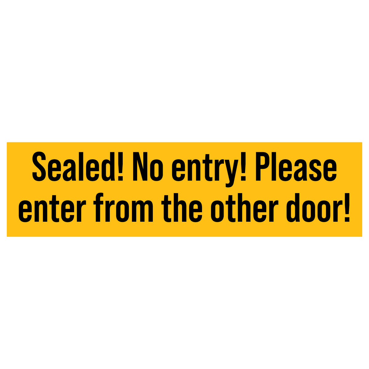 Sealed! No Entry! Please Enter From The Other Door Decal Sticker Sign ...