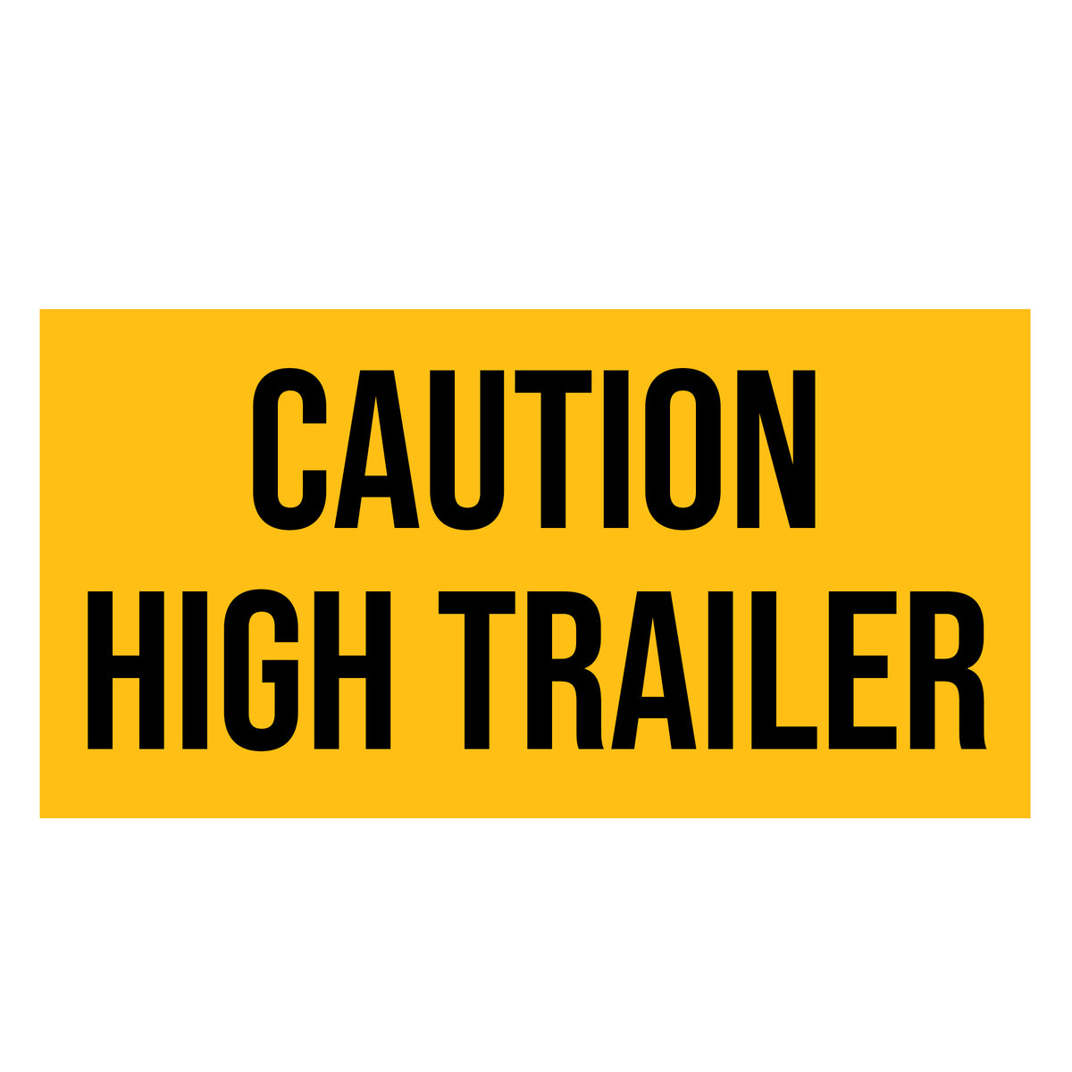 Caution High Trailer Decal Sticker Sign For Shipping Container Trailer ...